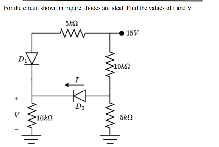 Solved For the circuit shown in Figure, diodes are ideal. | Chegg.com