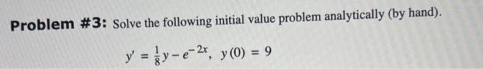Solved Problem \#3: Solve the following initial value | Chegg.com