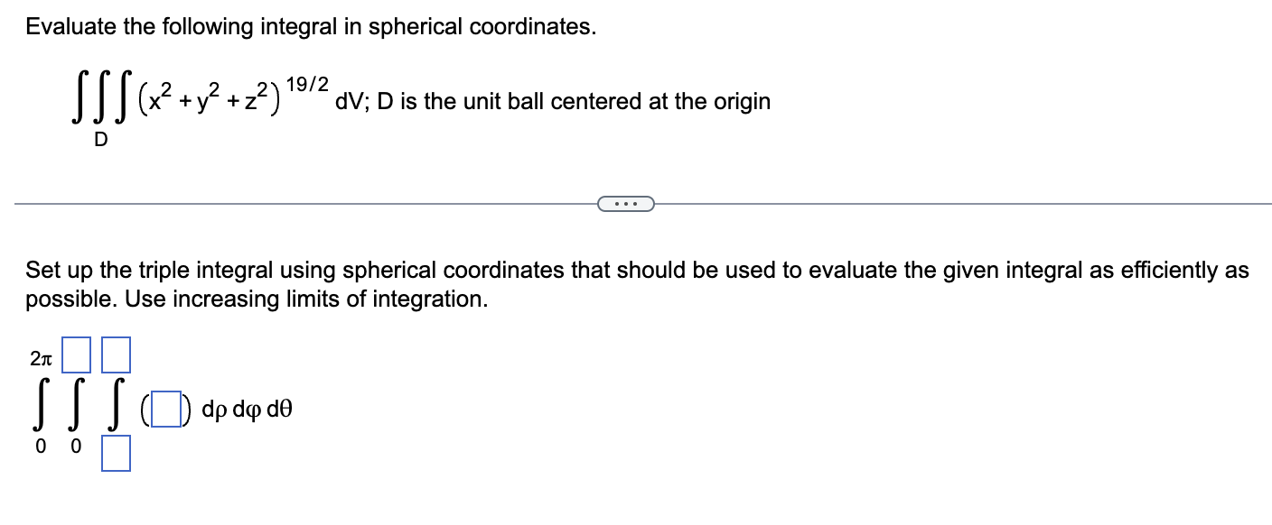 Solved Evaluate the following integral in spherical | Chegg.com