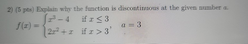 Solved 2) (5 pts) Explain why the function is discontinuous | Chegg.com