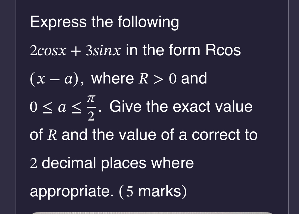Solved Express the following 2cosx+3sinx in the form Rcos | Chegg.com