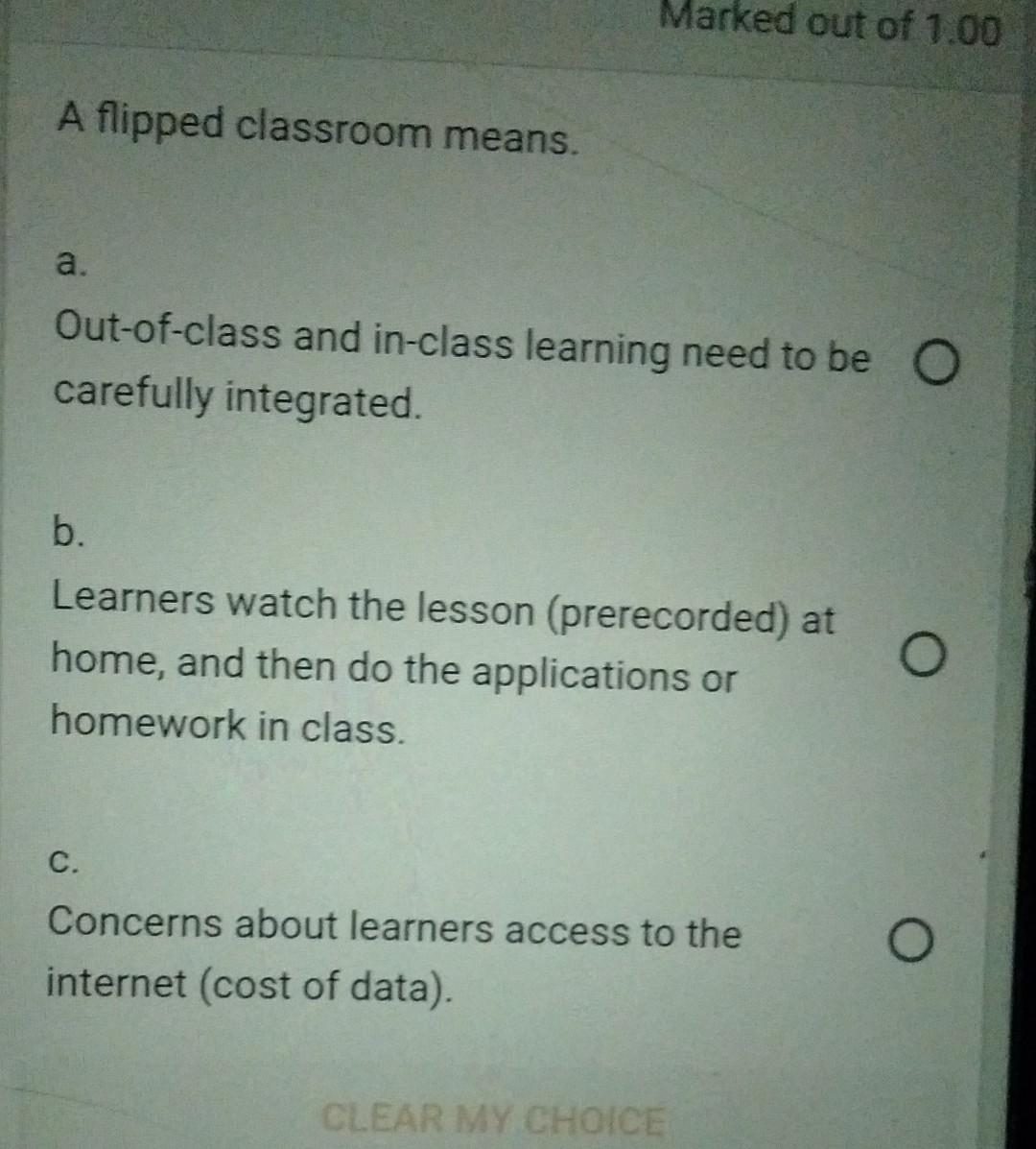 A flipped classroom means. a. Out-of-class and | Chegg.com