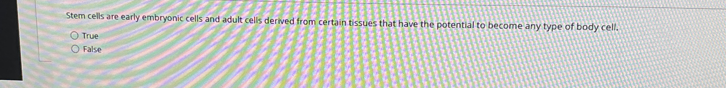 Solved Stem cells are early embryonic cells and adult cells | Chegg.com