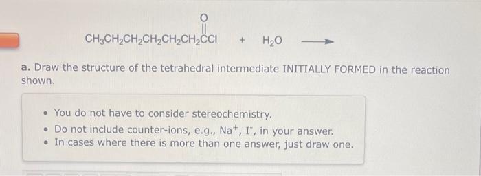 Solved a. Draw the structure of the tetrahedral intermediate | Chegg.com