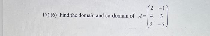 Solved 17) (6) Find the domain and co-domain of | Chegg.com