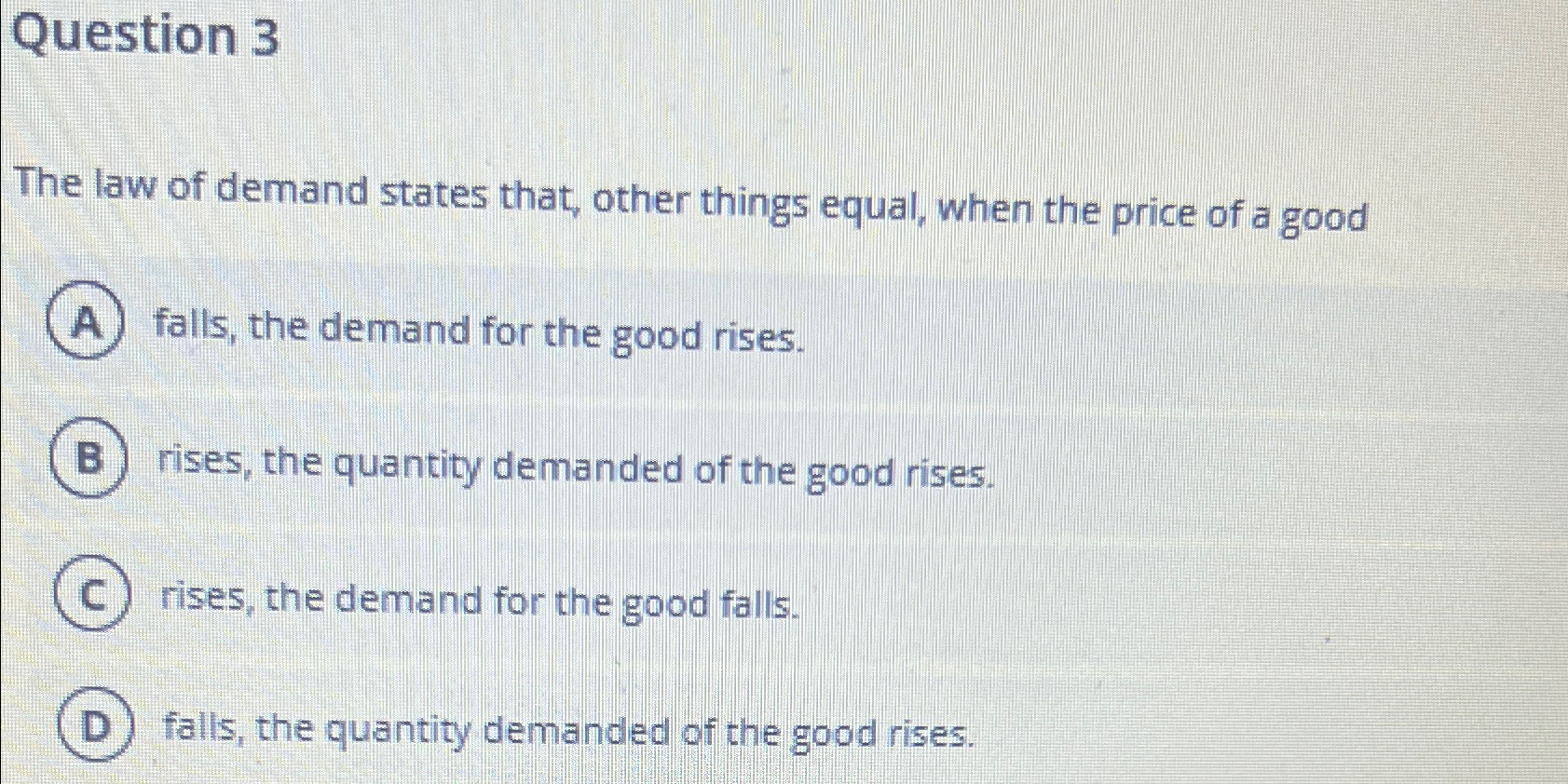 Solved Question 3The law of demand states that, other things | Chegg.com