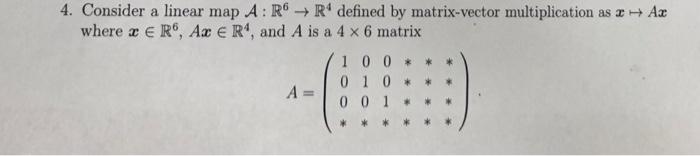 Solved Consider a linear map A:R6→R4 defined by | Chegg.com