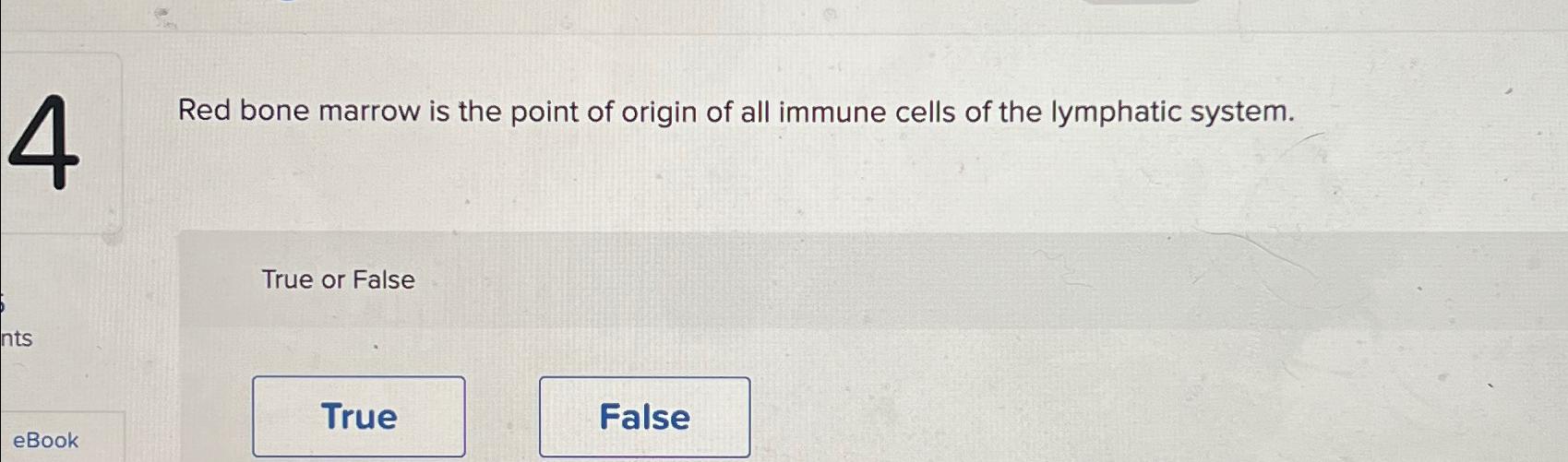 Solved 1 ﻿Red bone marrow is the point of origin of all | Chegg.com
