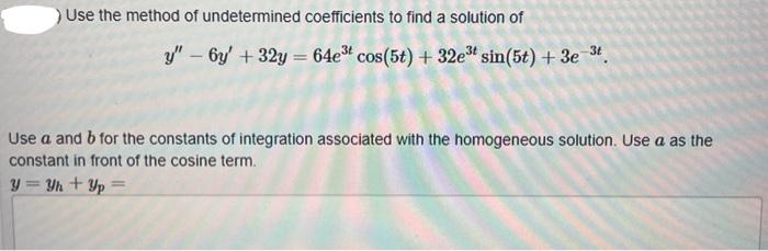 Solved Use the method of undetermined coefficients to find a | Chegg.com