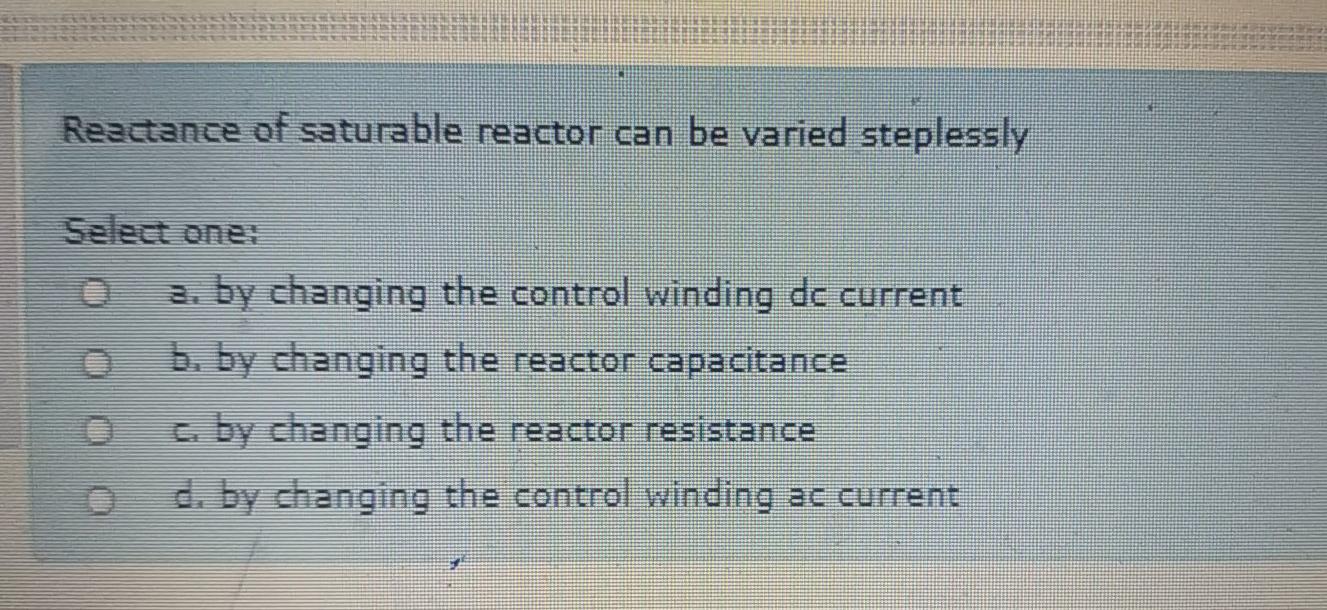 Solved Reactance of saturable reactor can be varied | Chegg.com