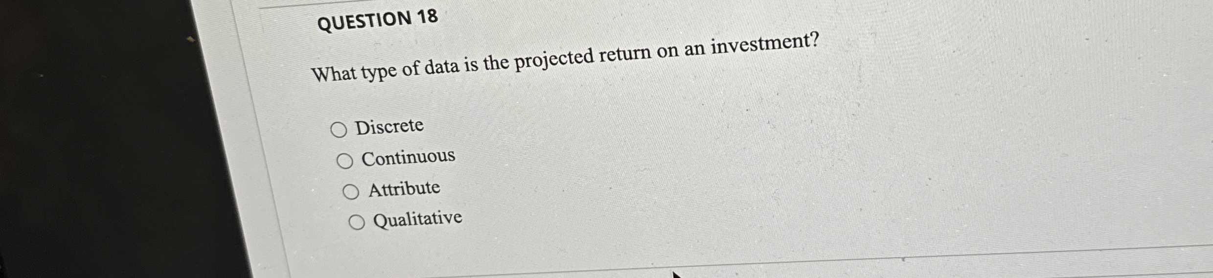 Solved QUESTION 18What type of data is the projected return | Chegg.com