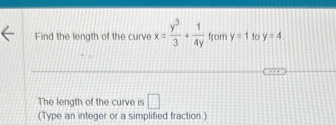 Solved Find the length of the curve x=y33+14y ﻿from y=1 ﻿to | Chegg.com