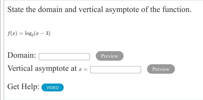 Solved State the domain and vertical asymptote of the | Chegg.com