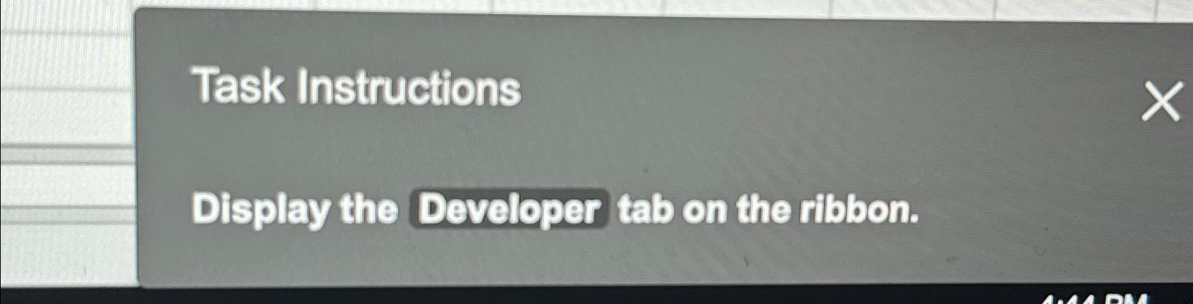 Solved Task InstructionsDisplay the Developer tab on the | Chegg.com