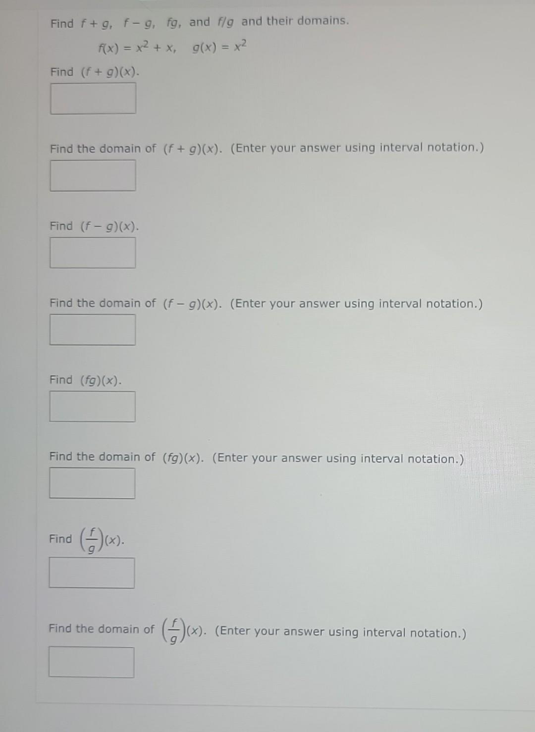Solved Find f+g,f−g,fg, and f/g and their domains. | Chegg.com