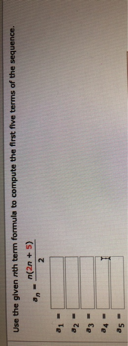 Solved Use the given nth term formula to compute the first | Chegg.com