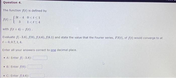 Solved The function f(t) is defined by f(t)={3t−430 | Chegg.com