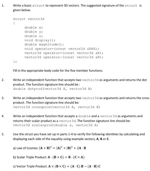 Solved 1. Write a basic struct to represent 3D vectors. The | Chegg.com