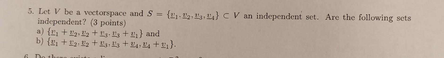 Solved 5. Let V be a vectorspace and S={v1,v2,v3,v4}⊂V an | Chegg.com
