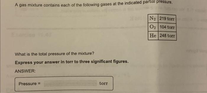 Solved A gas mixture contains each of the following gases at | Chegg.com