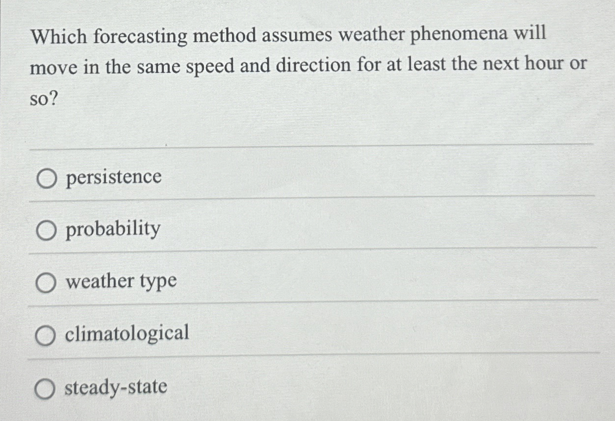 Solved Which forecasting method assumes weather phenomena | Chegg.com