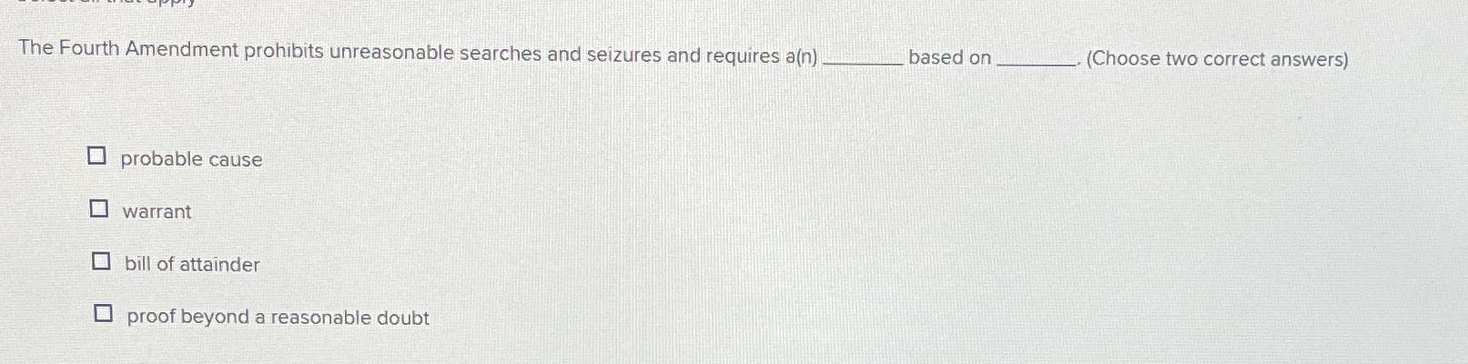 Solved The Fourth Amendment Prohibits Unreasonable Searches