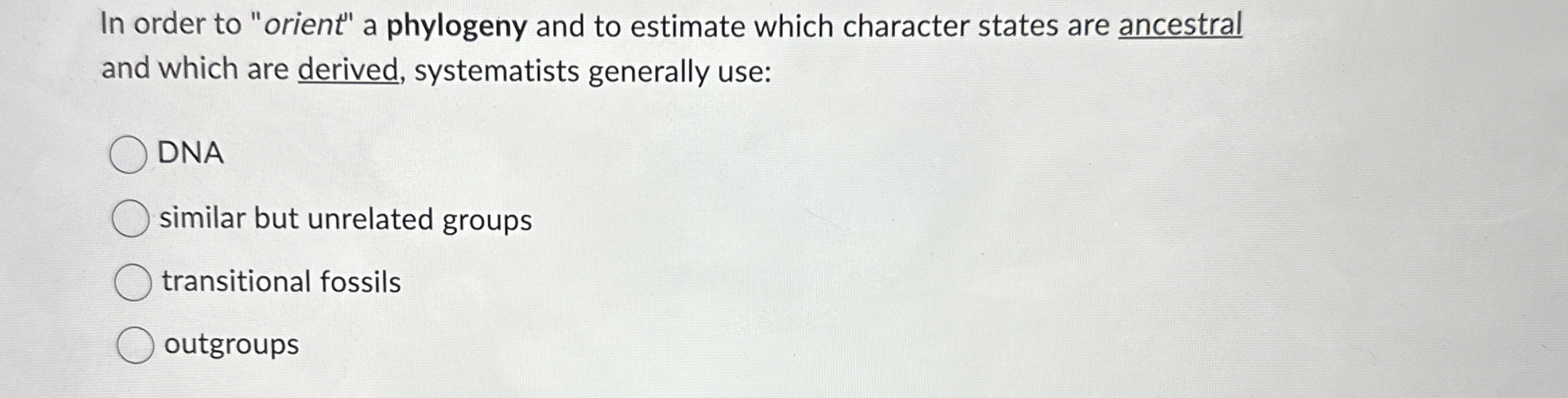 Solved In order to "orient" a phylogeny and to estimate | Chegg.com