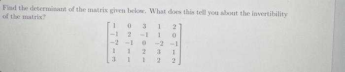 Solved Find the determinant of the matrix given below. What | Chegg.com