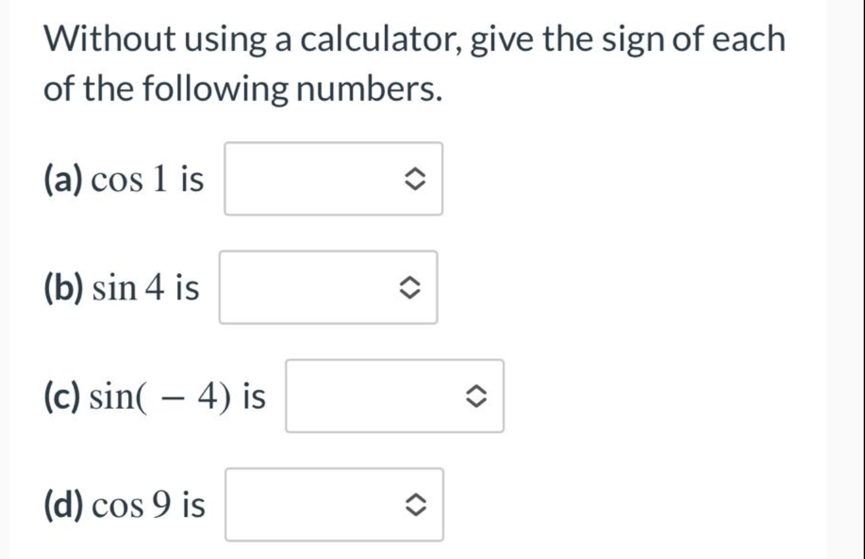 Solved Without using a calculator, give the sign of eachof | Chegg.com