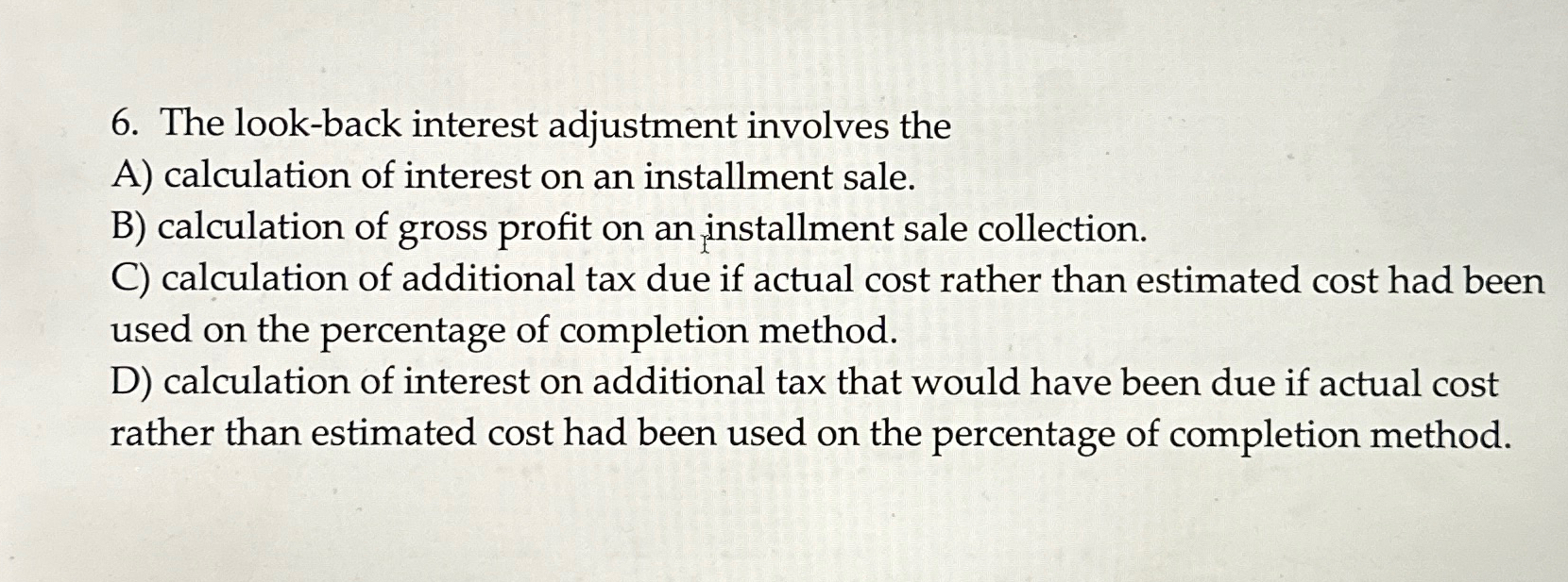 Solved The look-back interest adjustment involves theA) | Chegg.com