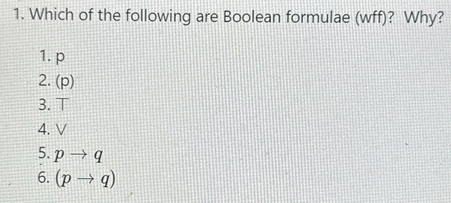 Solved Which of the following are Boolean formulae (wff)? | Chegg.com