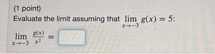 Solved (1 point) Evaluate the limit assuming that | Chegg.com