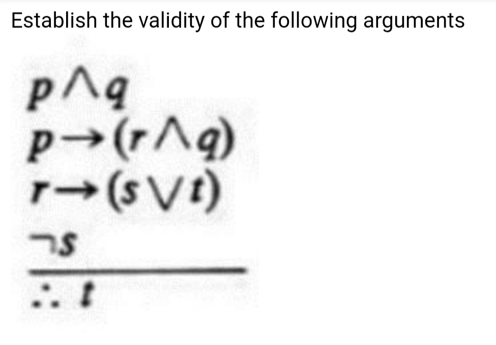 Solved Establish the validity of the following arguments | Chegg.com