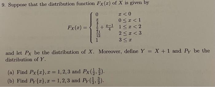 Solved 9. Suppose that the distribution function FX(x) of X | Chegg.com