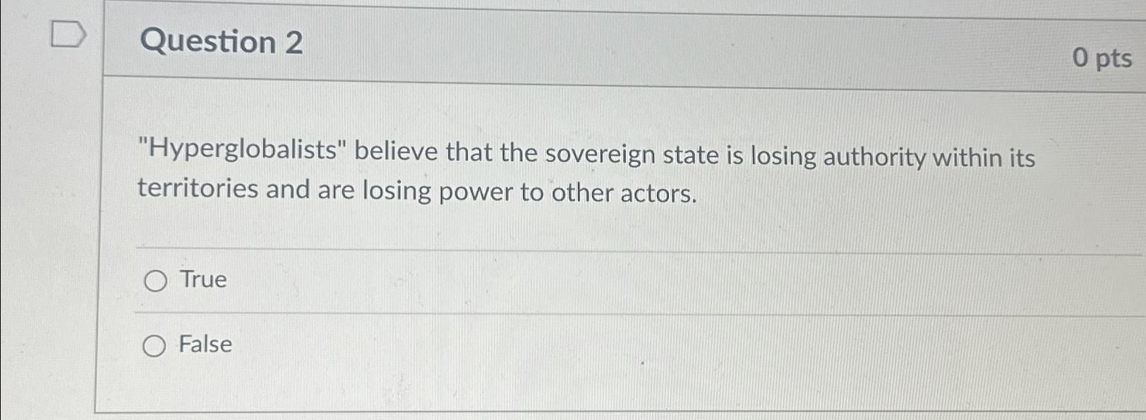 Solved Question 2"Hyperglobalists" believe that the | Chegg.com