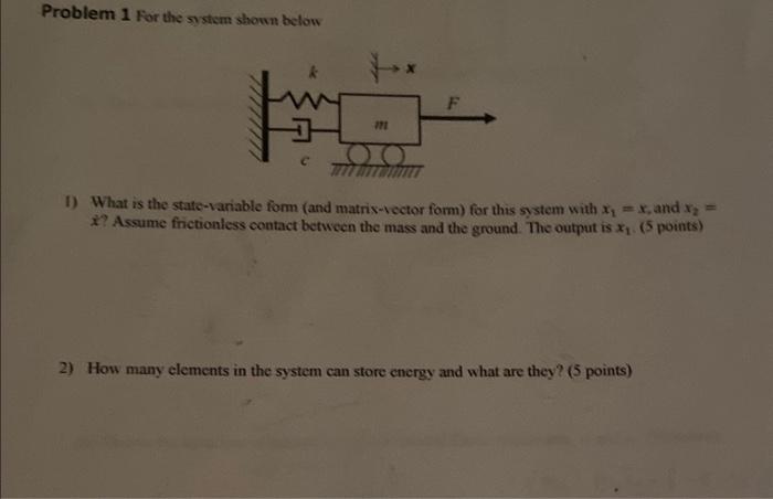 Solved Problem 1 For the system shown below 1) What is the | Chegg.com