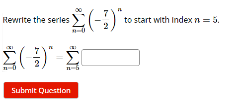 Solved Rewrite the series ∑n=0∞(-72)n ﻿to start with index | Chegg.com