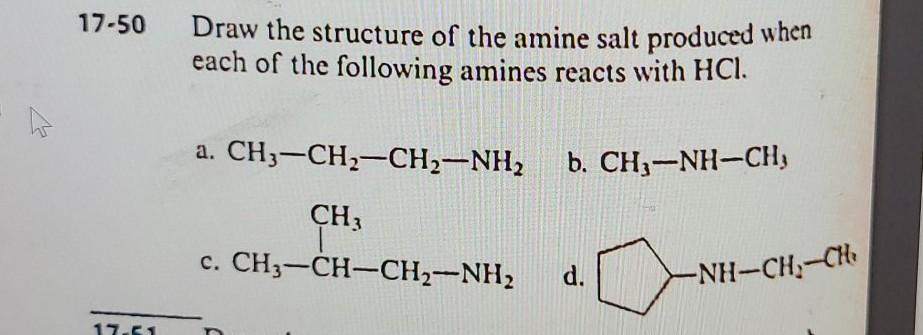 Solved 17-50 Draw the structure of the amine salt produced | Chegg.com