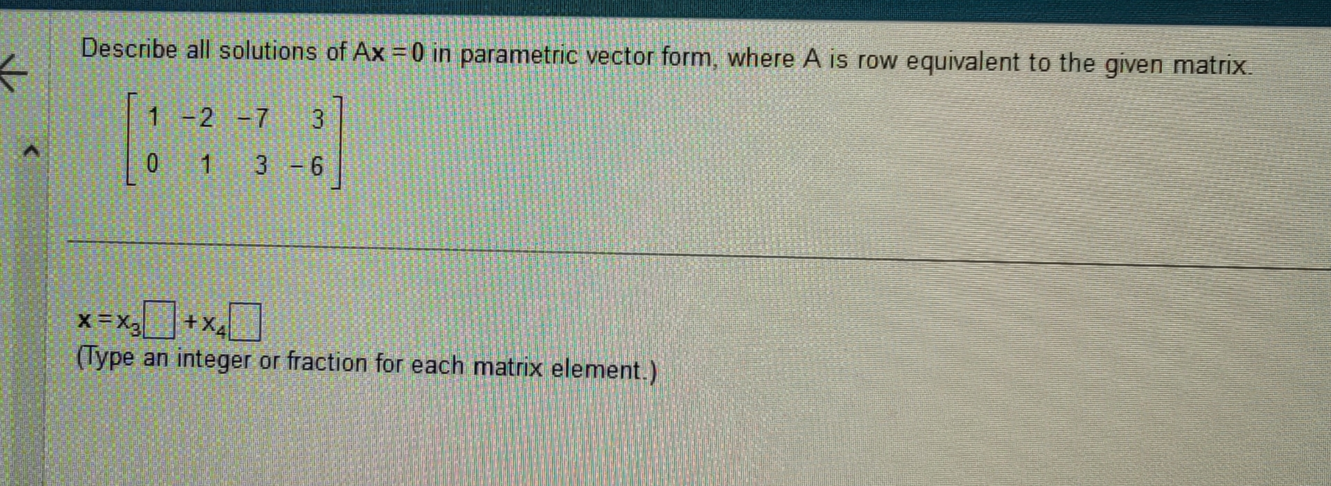 Solved Describe all solutions of Ax=0 ﻿in parametric vector | Chegg.com