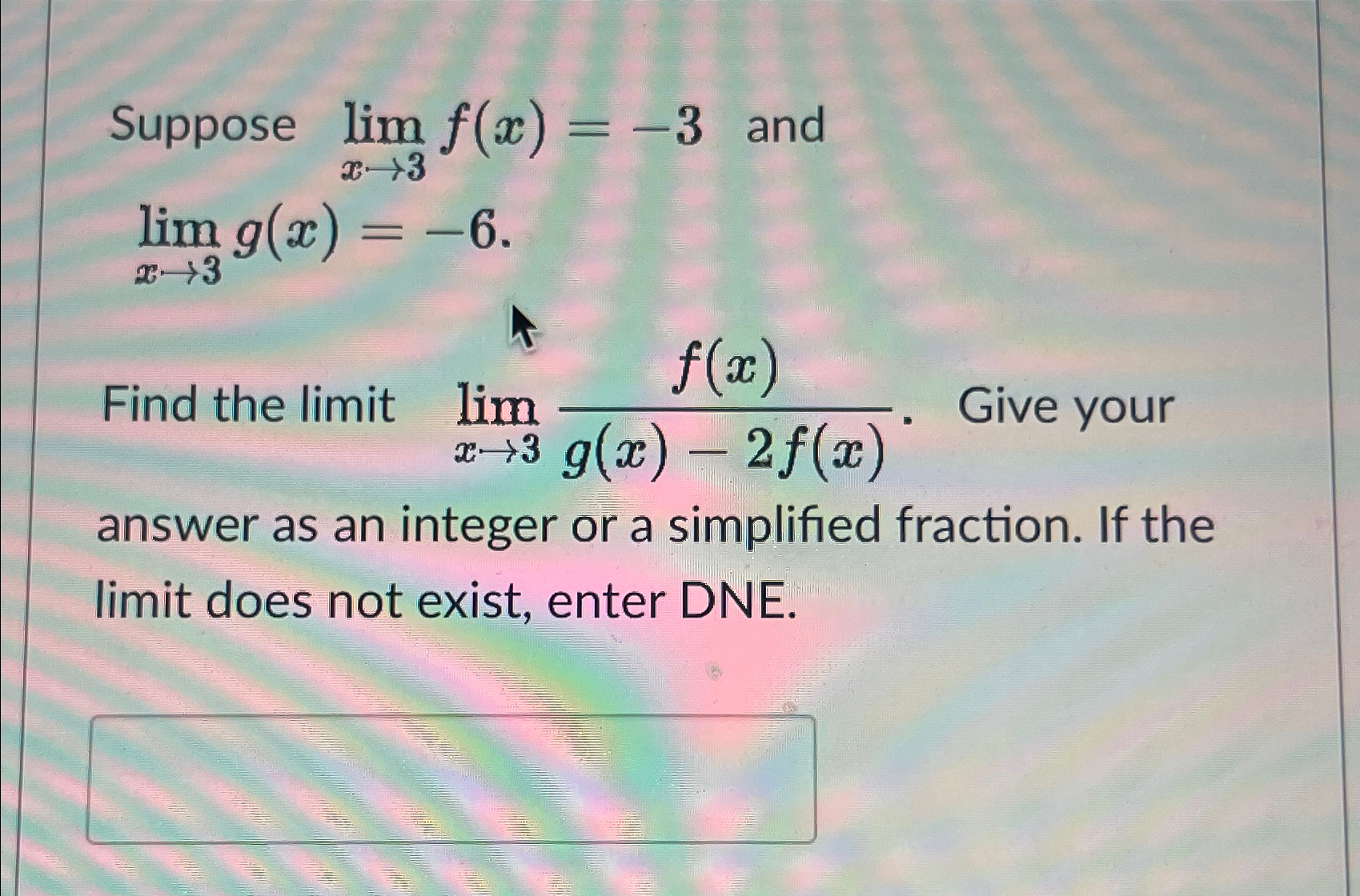 Solved Suppose limx→3f(x)=-3 ﻿andlimx→3g(x)=-6. ﻿Find the | Chegg.com