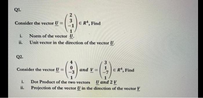 Solved Q1. 2 3 Consider the vector U = ER', Find -1 1 i. | Chegg.com