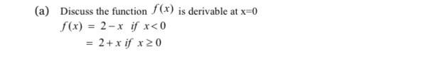 Solved (a) Discuss the function f(x) is derivable at x=0 | Chegg.com