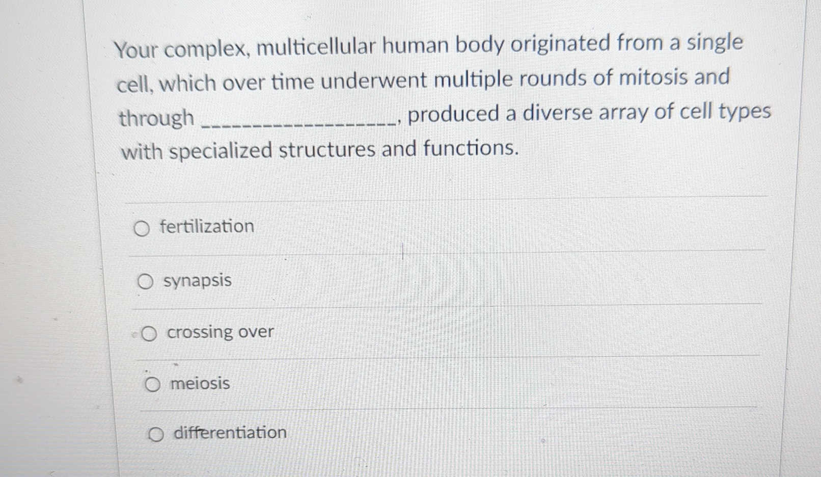 Solved Your complex, multicellular human body originated | Chegg.com