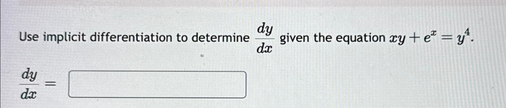 Solved Use implicit differentiation to determine dydx ﻿given | Chegg.com