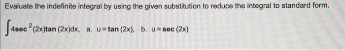 Solved Evaluate the indefinite integral by using the given | Chegg.com