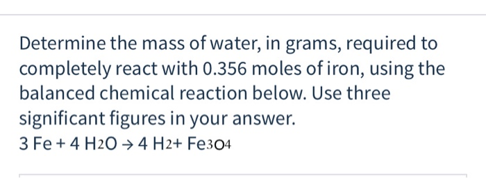 Solved Determine the mass of water, in grams, required to | Chegg.com