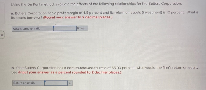 Solved Using the Du Pont method, evaluate the effects of the | Chegg.com
