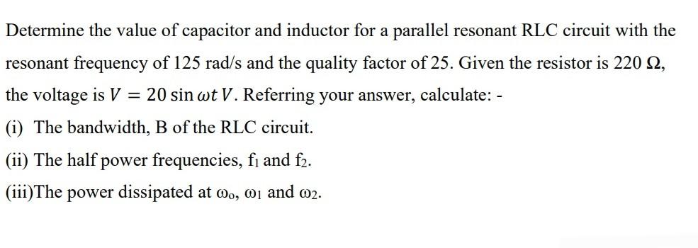 Solved Determine the value of capacitor and inductor for a | Chegg.com