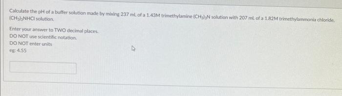 Solved Calculate the pH of a buffer solution made by mbing | Chegg.com