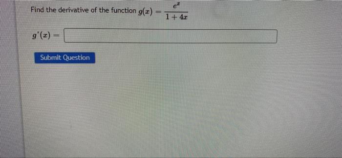 Solved Find the derivative of the function g(x)=1+4xex | Chegg.com